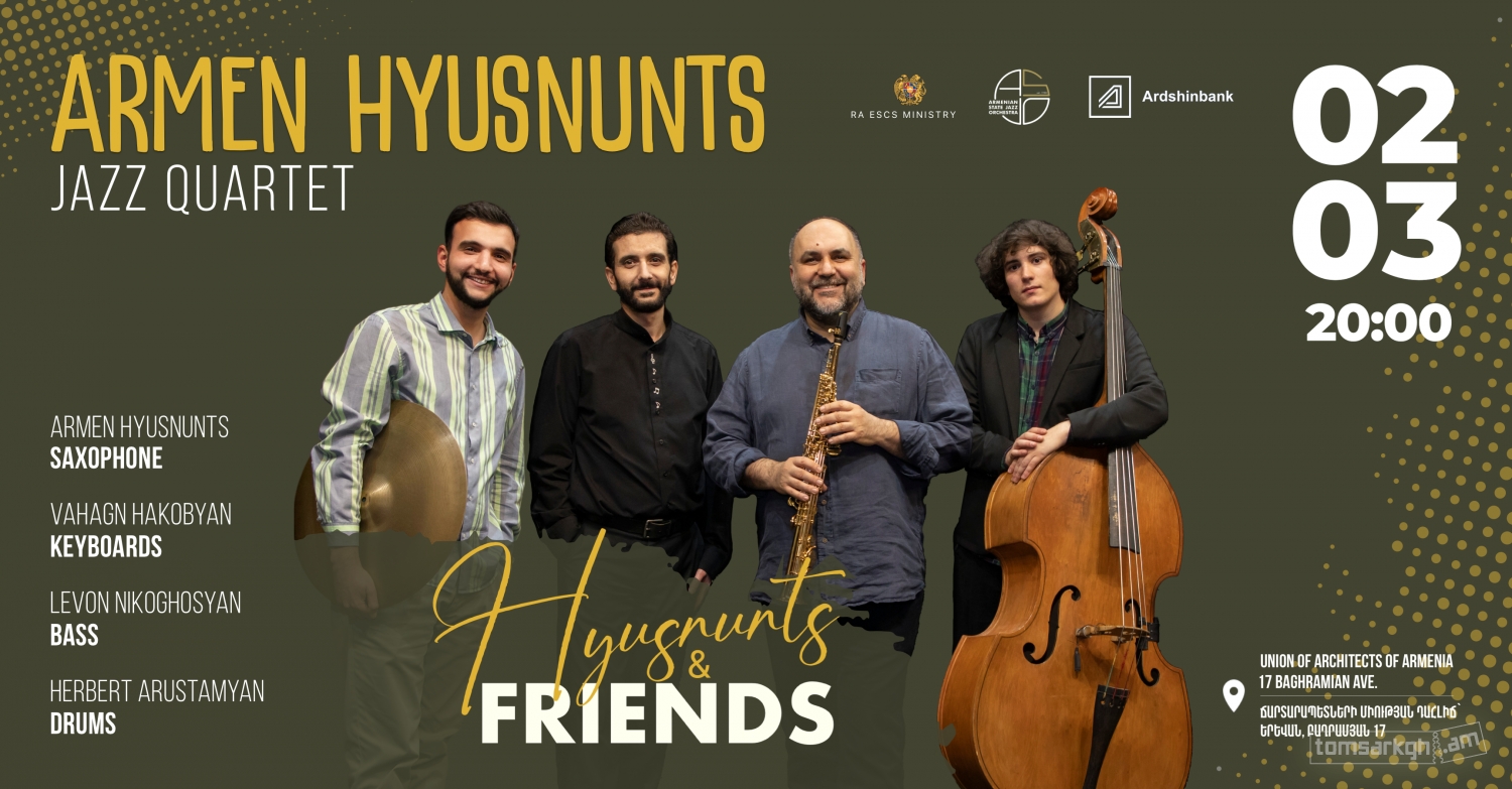 Armen Hyusnunts Jazz Quartet - Տոմսարկղ.am - միասնական տոմսային համակարգ