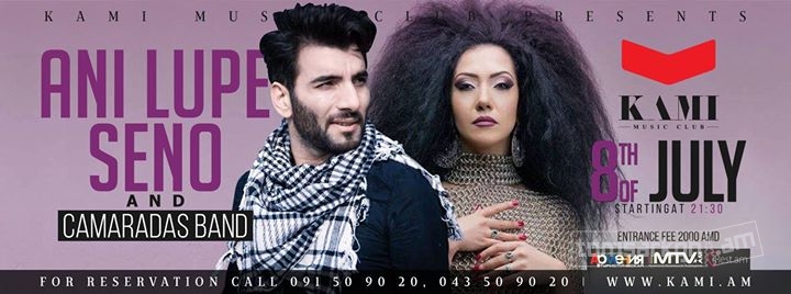 Ani Lupe & Seno - Camaradas Band - Տոմսարկղ.am - միասնական տոմսային համակարգ